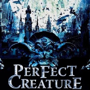 Perfect Creature - Rotten Tomatoes