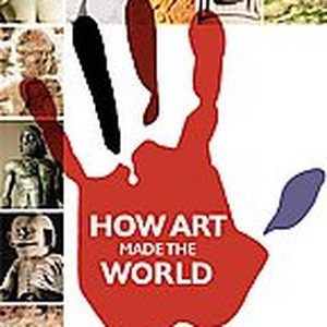 How Art Made the World (2006) - Rotten Tomatoes