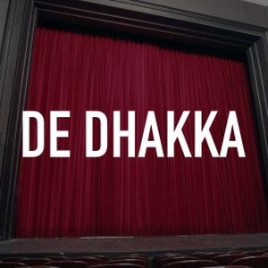 De Dhakka - Rotten Tomatoes