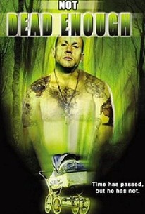 Not Dead Enough | Rotten Tomatoes