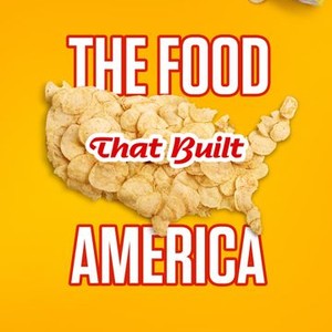 The Food That Built America - Rotten Tomatoes
