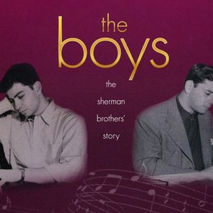 The Boys: The Sherman Brothers' Story - Rotten Tomatoes