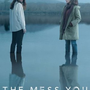 The Mess You Leave Behind - Rotten Tomatoes