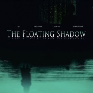 The Floating Shadow - Rotten Tomatoes