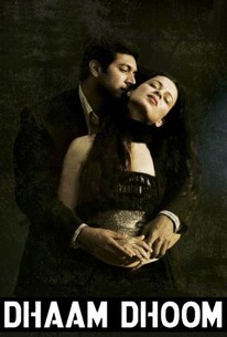 Dhaam Dhoom | Rotten Tomatoes
