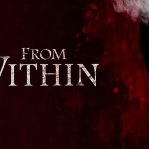 From Within - Rotten Tomatoes