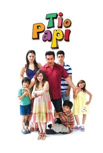 Tio Papi (2013) | Rotten Tomatoes