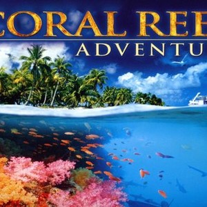 Coral Reef Adventure - Rotten Tomatoes