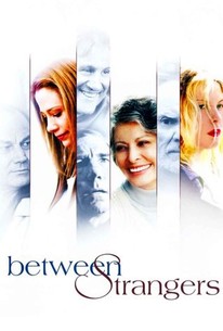 Between Strangers | Rotten Tomatoes