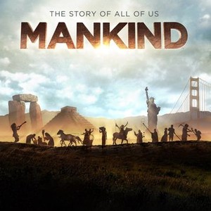Mankind: The Story of All of Us - Rotten Tomatoes