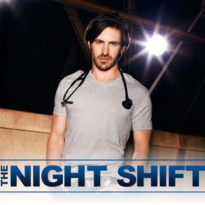 The Night Shift: Season 1, Episode 1 - Rotten Tomatoes