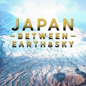 Japan Between Earth and Sky - Rotten Tomatoes