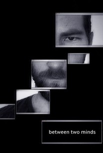 Between Two Minds | Rotten Tomatoes