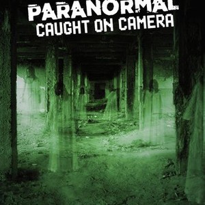 Paranormal Caught on Camera - Rotten Tomatoes