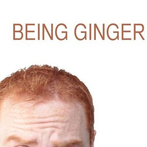 Being Ginger - Rotten Tomatoes