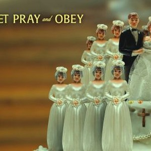 Keep Sweet: Pray and Obey - Rotten Tomatoes