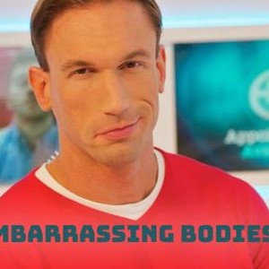 Embarrassing Bodies: Season 6, Episode 10 - Rotten Tomatoes