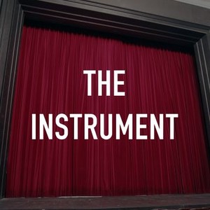 The Instrument - Rotten Tomatoes