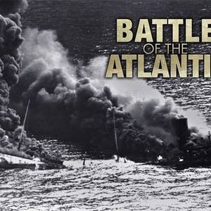 Battle of the Atlantic - Rotten Tomatoes