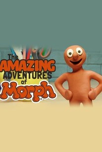 The Amazing Adventures of Morph | Rotten Tomatoes