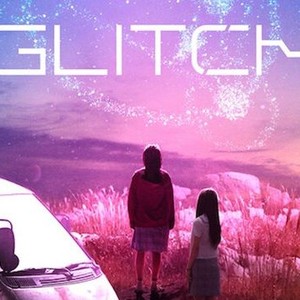 Glitch - Rotten Tomatoes