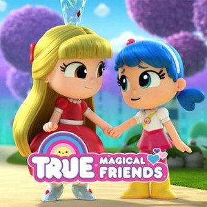 True: Magical Friends: Season 1, Episode 1 - Rotten Tomatoes