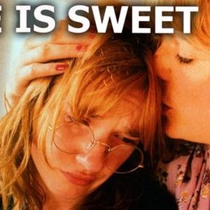 Life Is Sweet - Rotten Tomatoes