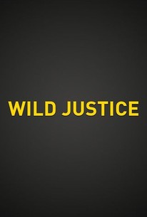 Wild Justice | Rotten Tomatoes
