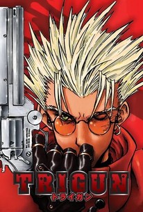 Trigun | Rotten Tomatoes