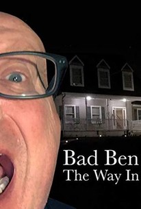 Bad Ben: The Way In | Rotten Tomatoes