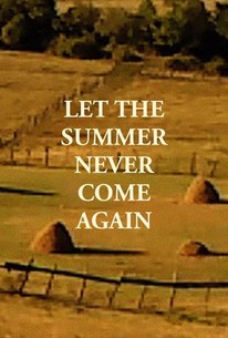 Let the Summer Never Come Again | Rotten Tomatoes