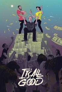 It's All Good (2016) | Rotten Tomatoes