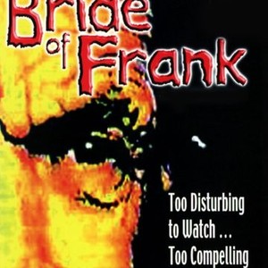 The Bride of Frank - Rotten Tomatoes