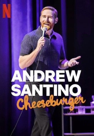 Andrew Santino: Cheeseburger | Rotten Tomatoes