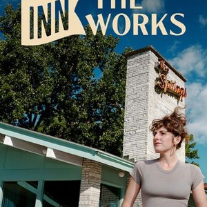 Inn the Works: Season 2, Episode 1 - Rotten Tomatoes