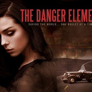 The Danger Element - Rotten Tomatoes
