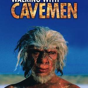 Walking With Cavemen: Season 1, Episode 1 - Rotten Tomatoes