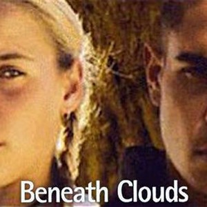 Beneath Clouds - Rotten Tomatoes