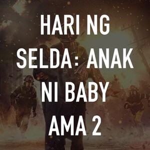 Hari ng Selda: Anak ni Baby Ama 2 - Rotten Tomatoes