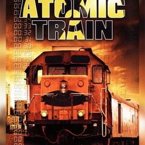 Atomic Train - Rotten Tomatoes