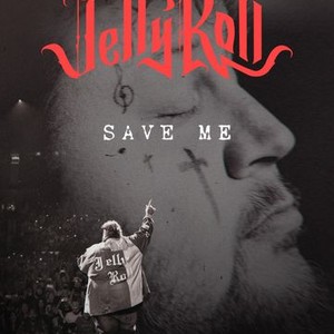 Jelly Roll: Save Me - Rotten Tomatoes