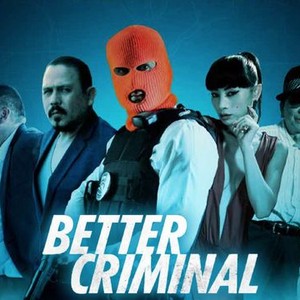 Better Criminal - Rotten Tomatoes
