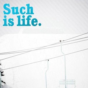 Such Is Life - Rotten Tomatoes