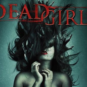 Dead Girls - Rotten Tomatoes