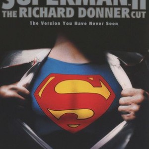 Superman II: The Richard Donner Cut - Rotten Tomatoes
