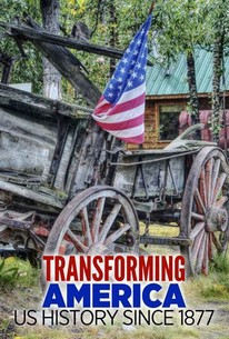 Transforming America: US History Since 1877 | Rotten Tomatoes