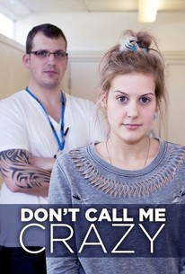 Don't Call Me Crazy | Rotten Tomatoes