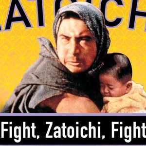 Fight, Zatoichi, Fight - Rotten Tomatoes