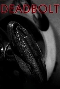 Deadbolt - Movie Reviews - Rotten Tomatoes
