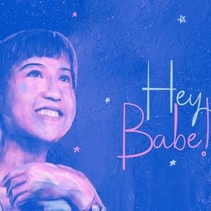 Hey Babe! - Rotten Tomatoes